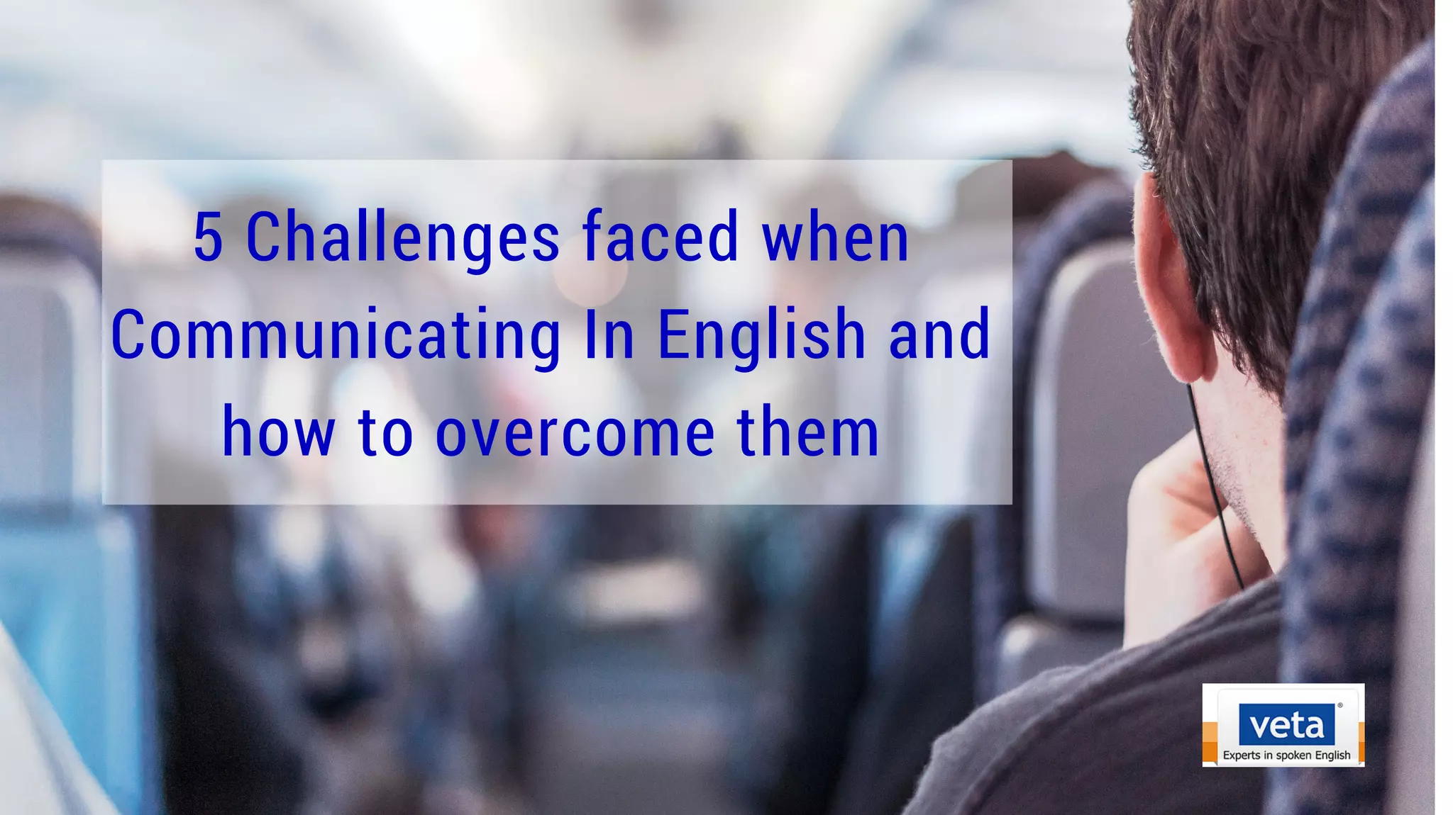5 Challenges faced when Communicating In English and how to overcome ...