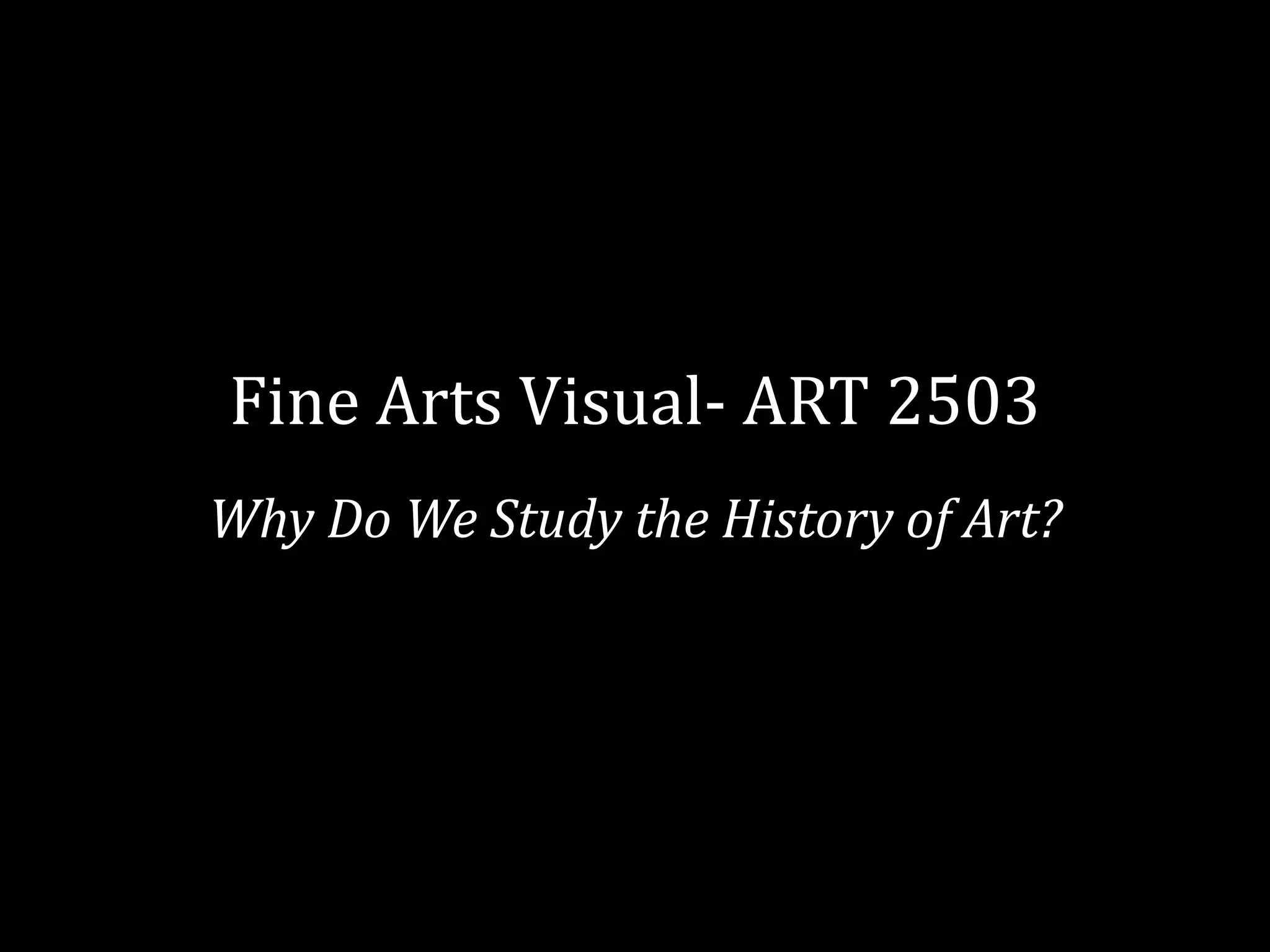 1. why do we study the history of art | PPT
