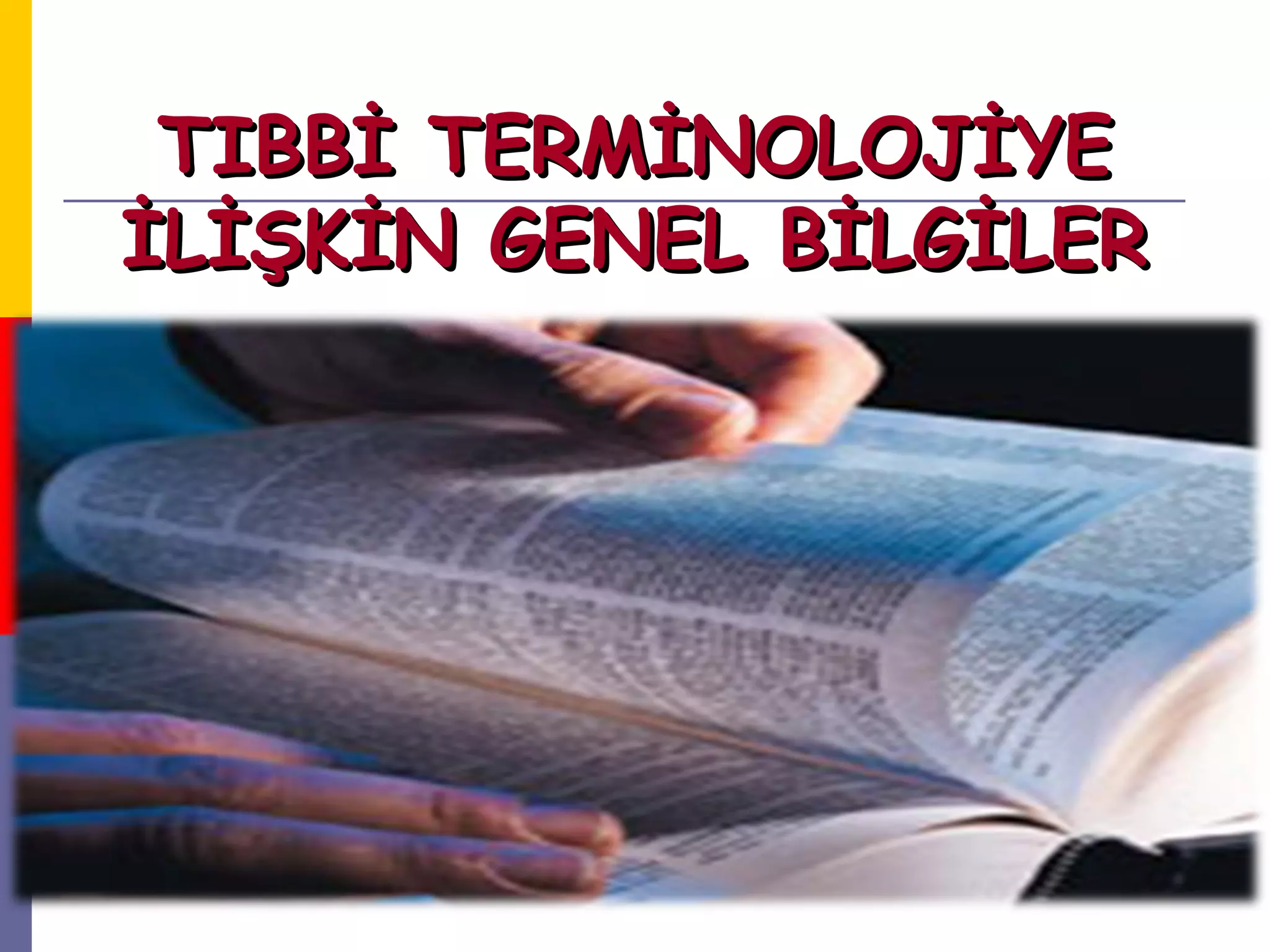 1. tibbi̇ termi̇noloji̇ye i̇li̇şki̇n genel bi̇lgi̇ler | PPT