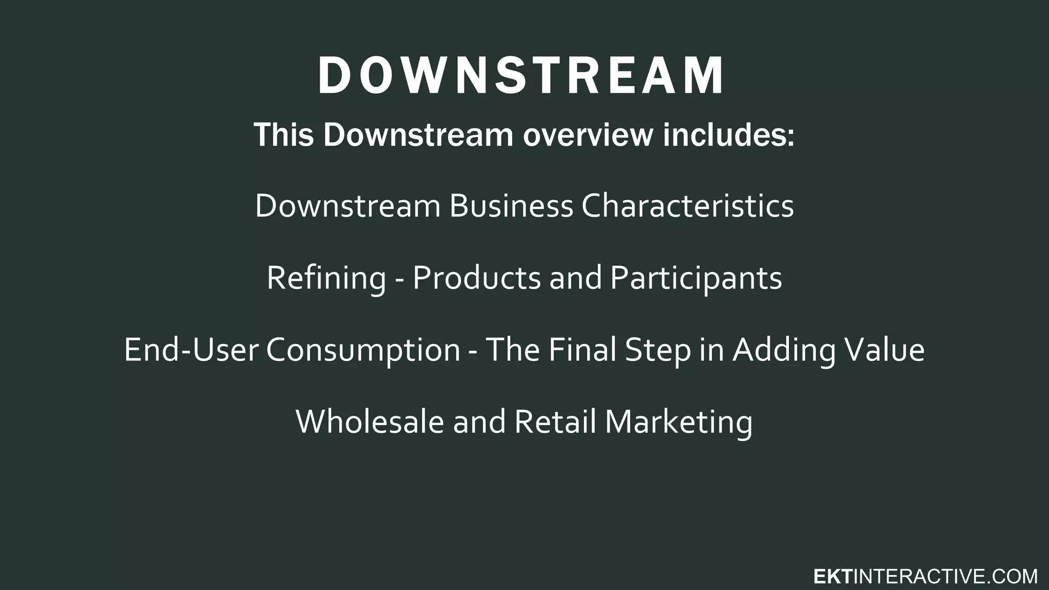 Oil 101 - What is Downstream? | PPTX