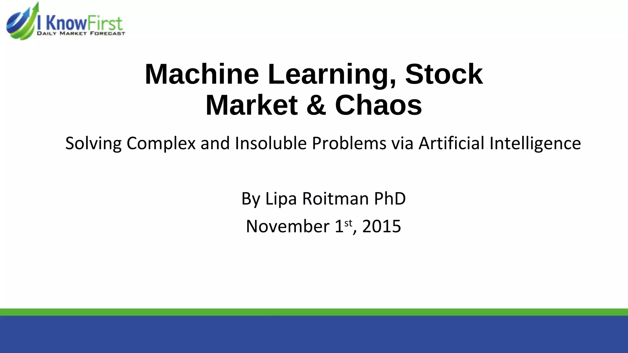 Machine Learning, Stock Market and Chaos | PPT