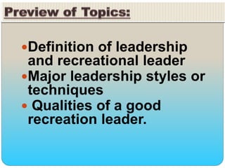 LEADERSHIP, LEADERSHIP STYLES and RECREATIONAL LEADERS | PPTX