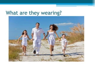 1.what are they wearing | PPT