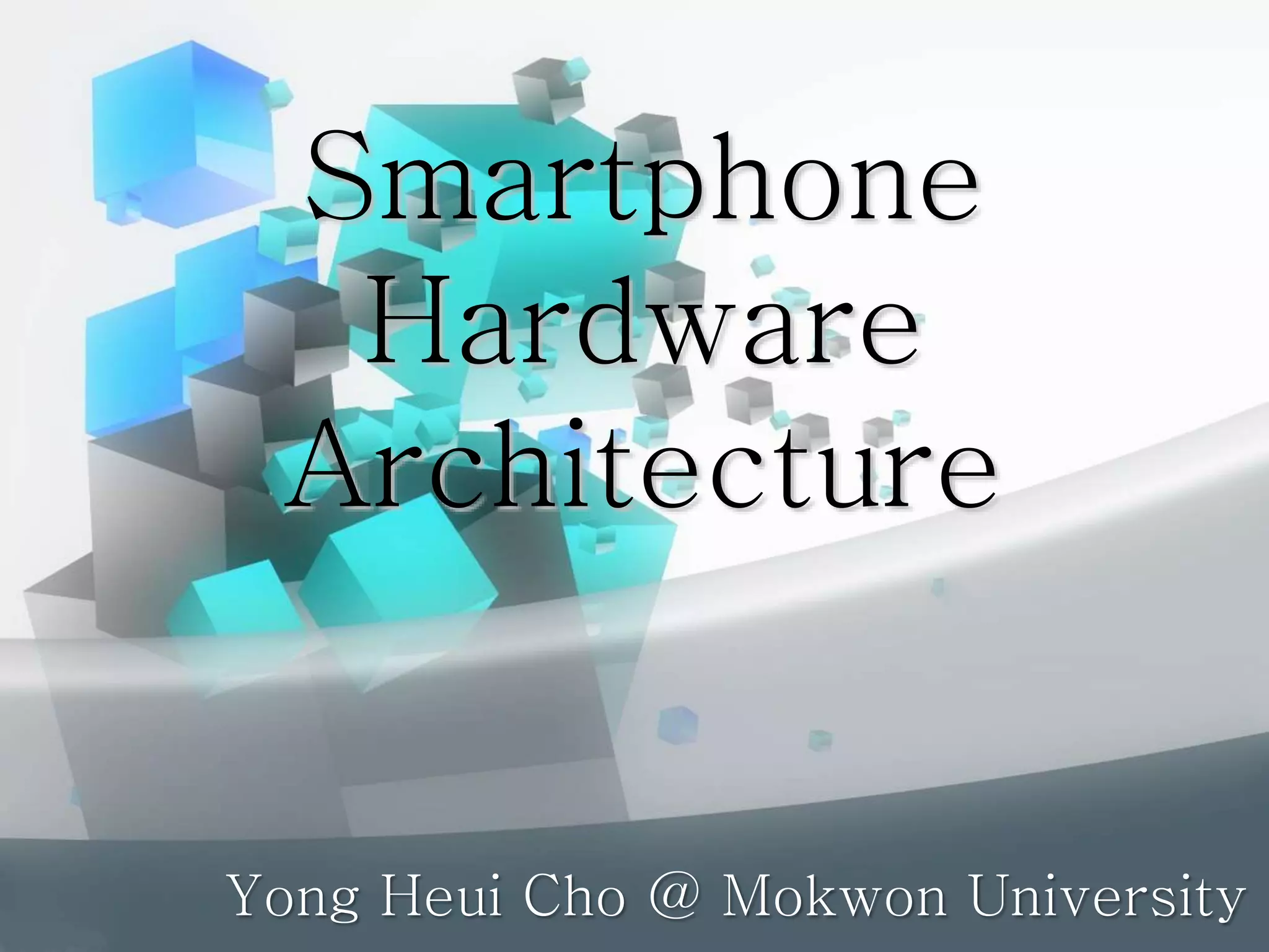Smartphone HW Architecture | PPTX