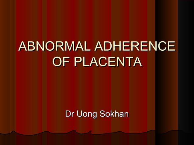 1.abnormal adherence of placenta | PPT