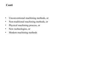 Modern/Unconventional Machining Methods/ Non-traditional methods | PPT