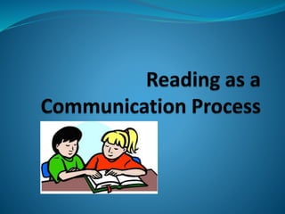 Reading as a Communication Process | PPTX