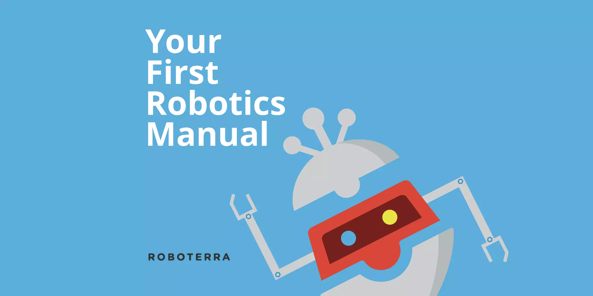 @Roboterra: Your First Robotics Manual | PDF
