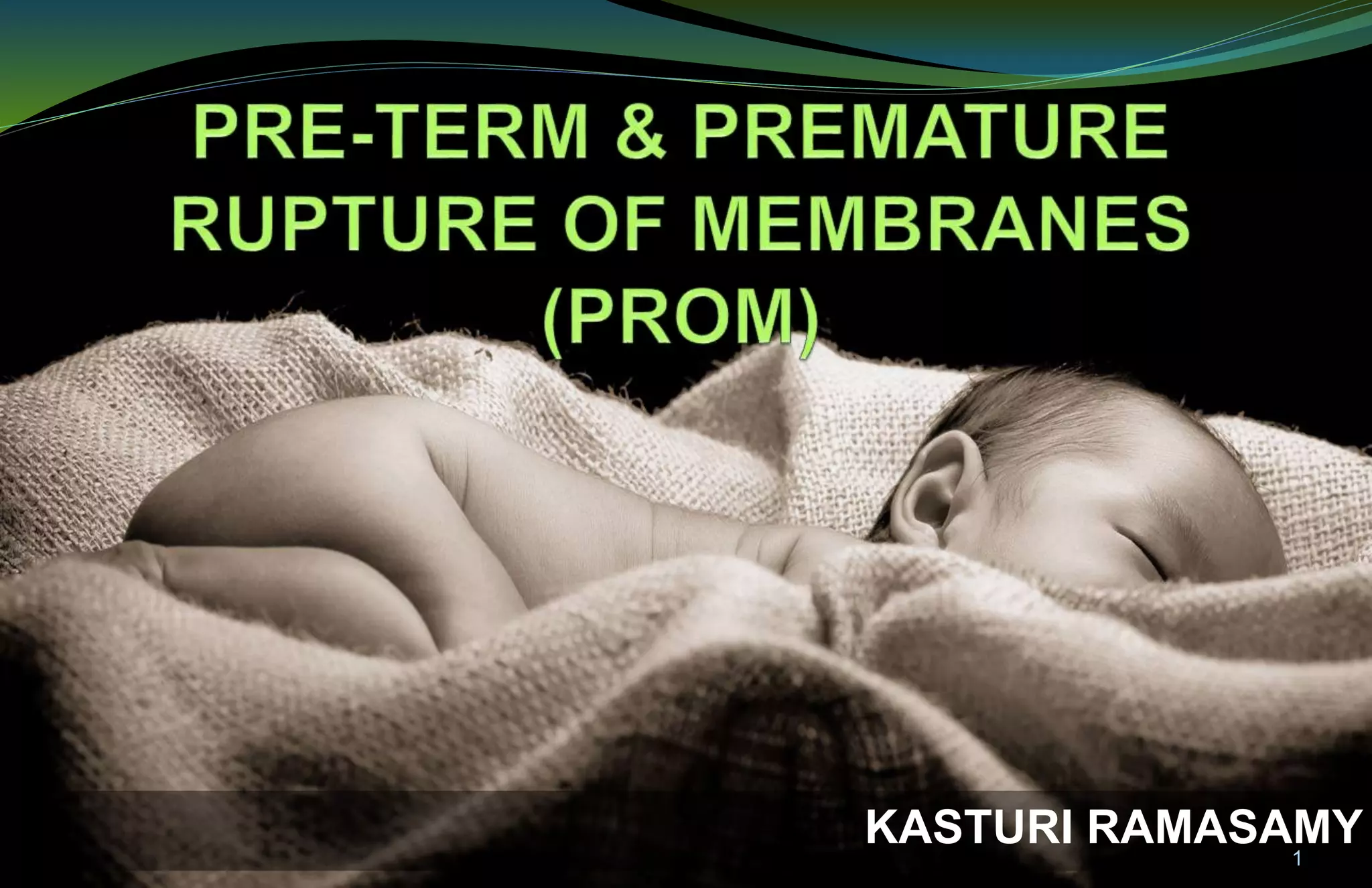 Pre term & premature rupture of membranes (prom) | PPTX