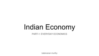 Indian Economy: Part-1 Everyday Economics | PPTX