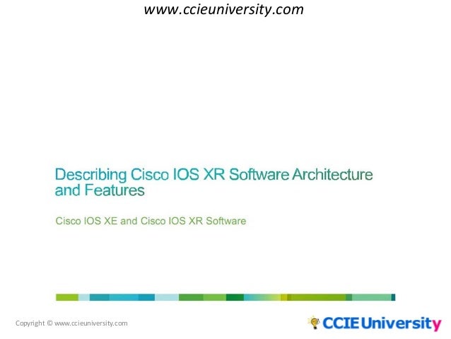 describing cisco ios xr software architecture and features