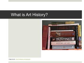 Introduction: What is Art History? | PPTX