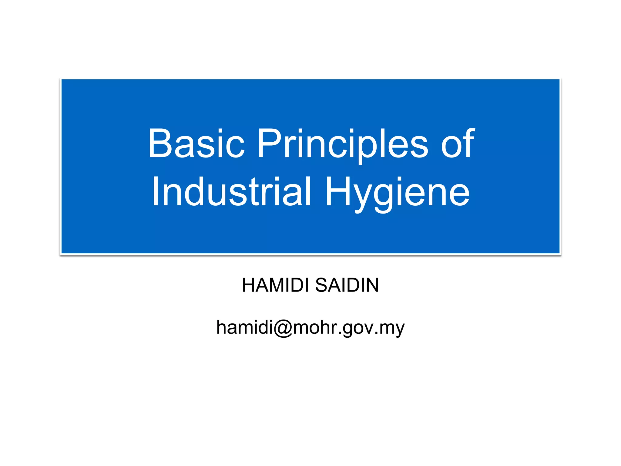 Basic principles of Industrial Hygiene | PPTX