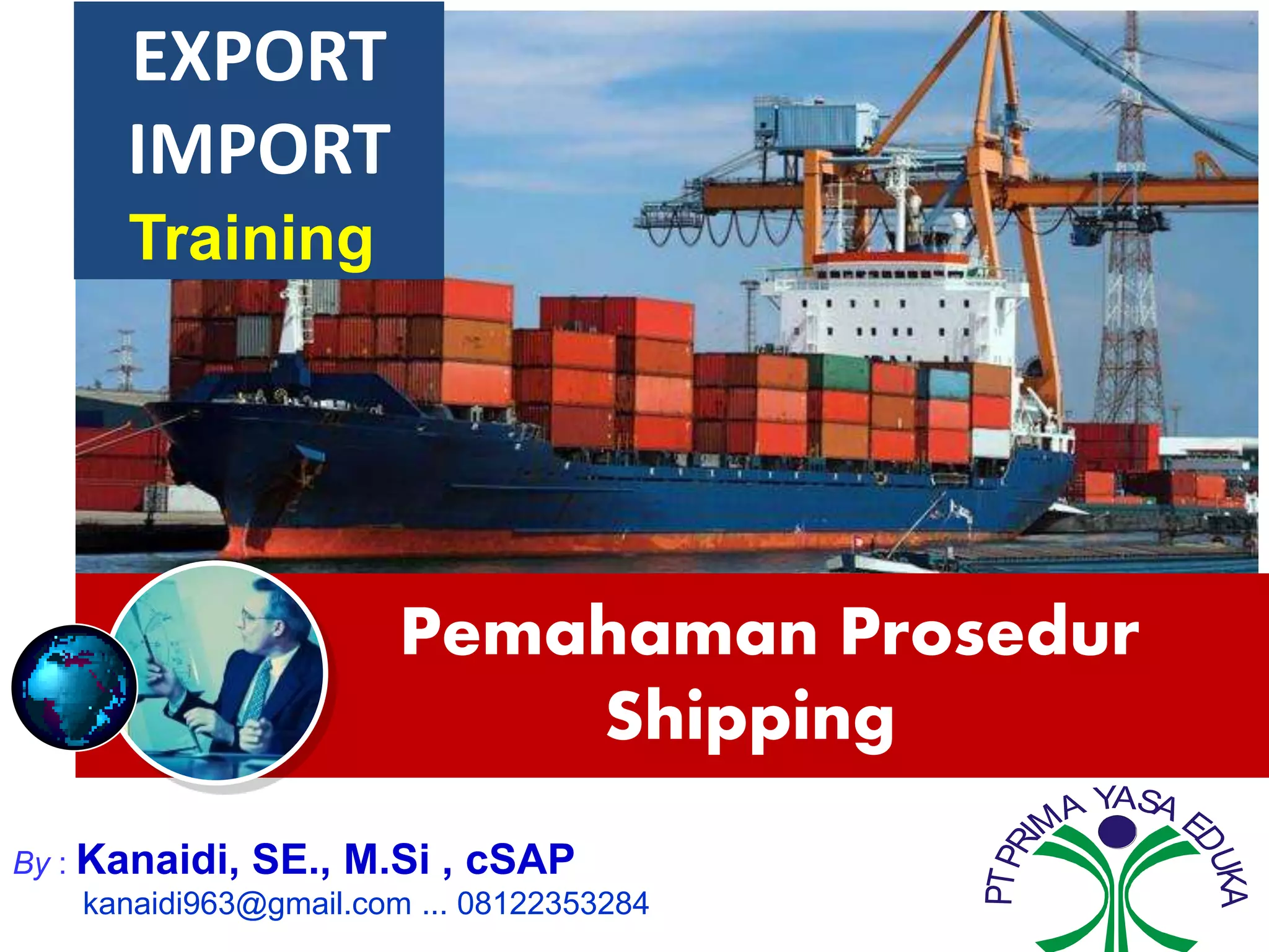 Pemahaman Prosedur Shipping_Materi "EXPORT-IMPORT" Training | PPTX