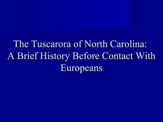 1. tuscarora and indian woods history | PPT