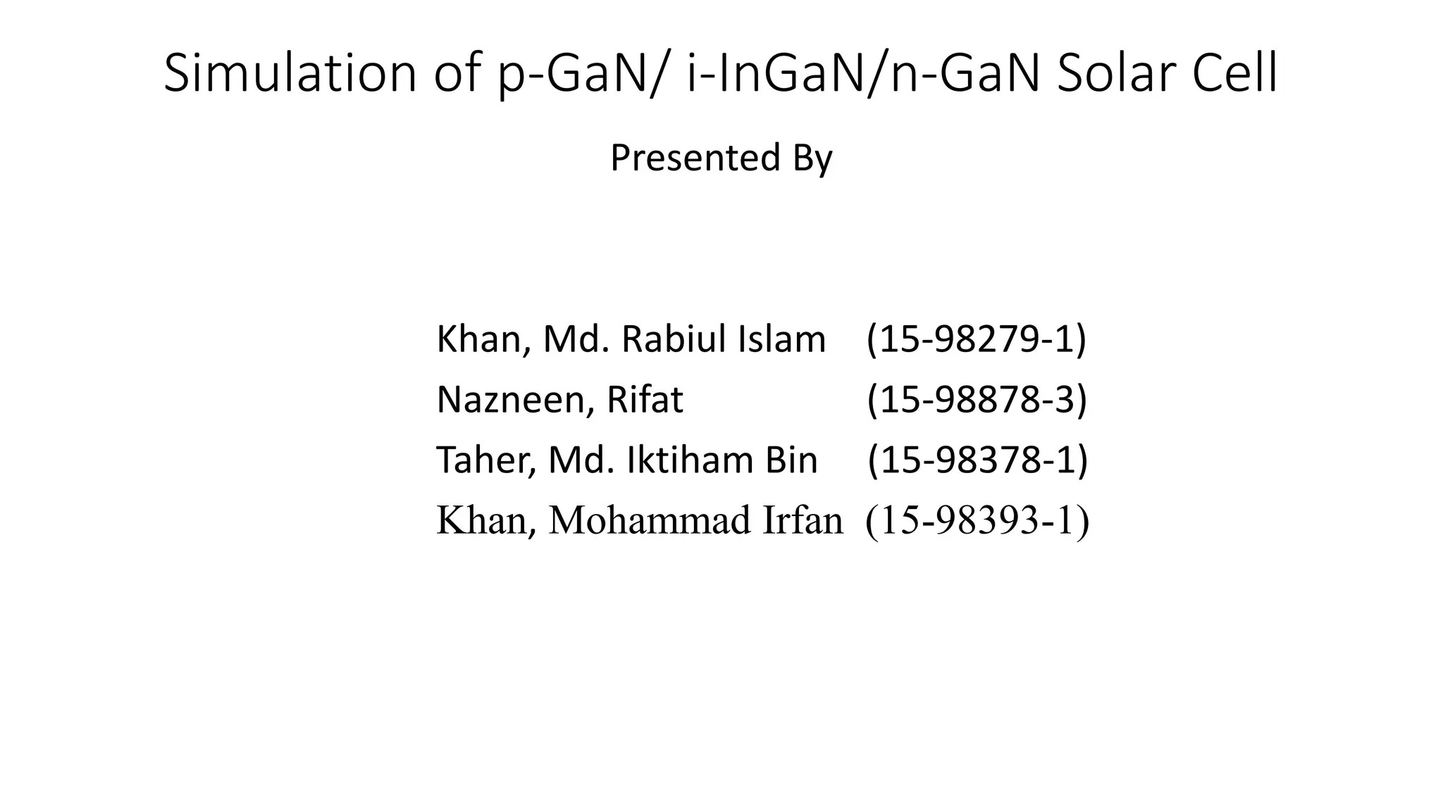 Simulation of p-GaN/ i-InGaN/n-GaN Solar Cell | PPTX