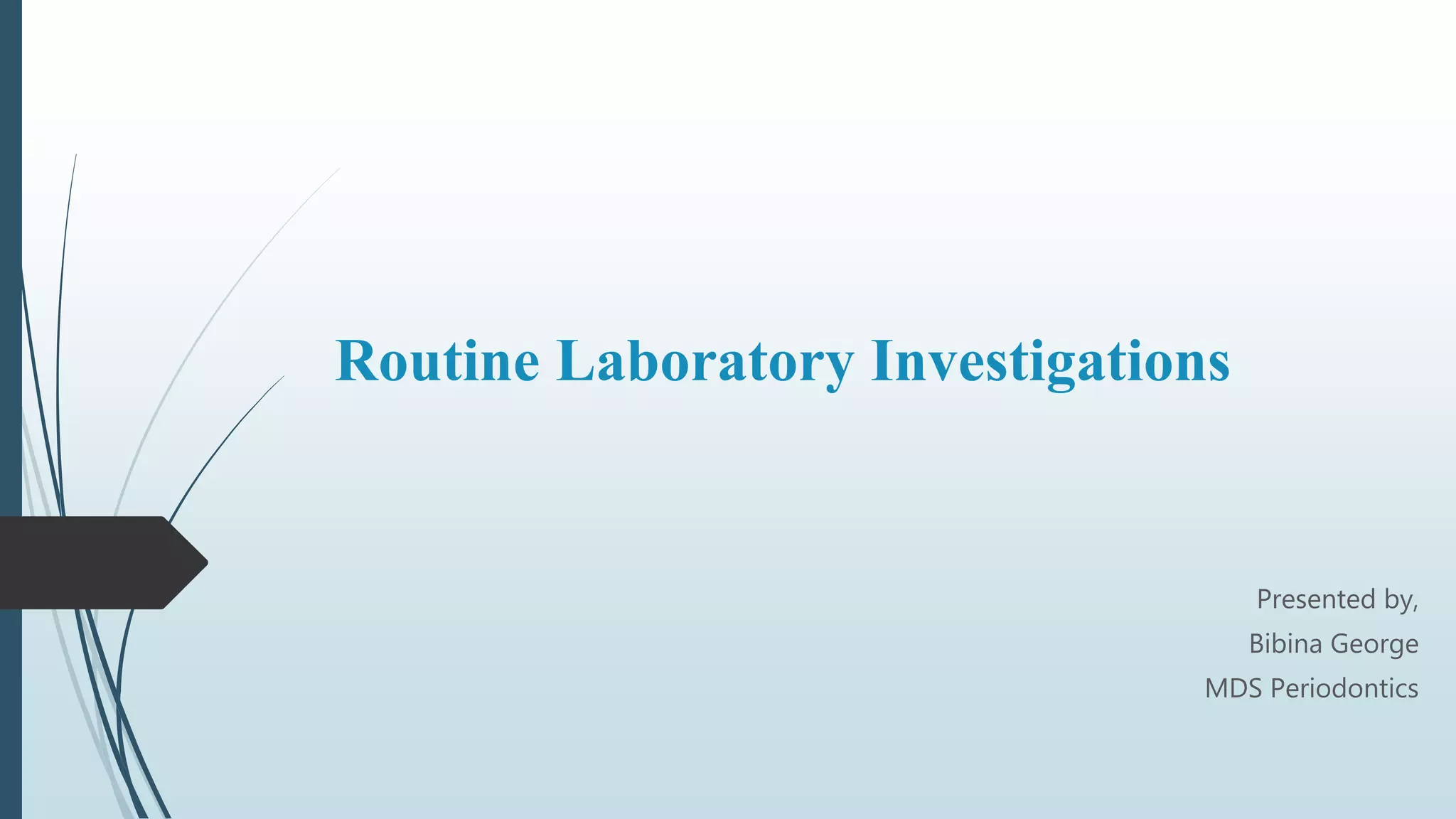 Routine laboratory investigations | PPTX