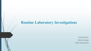 Routine laboratory investigations | PPTX