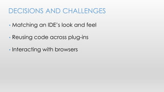 INTEGRATING DIFFERENT IDE’S WITH A COMMON SET OF DEVELOPER SERVICES ...
