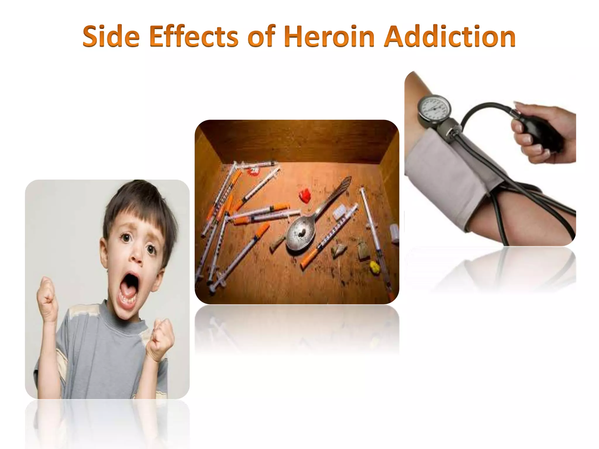 Side Effects of Heroin Addiction | PPT