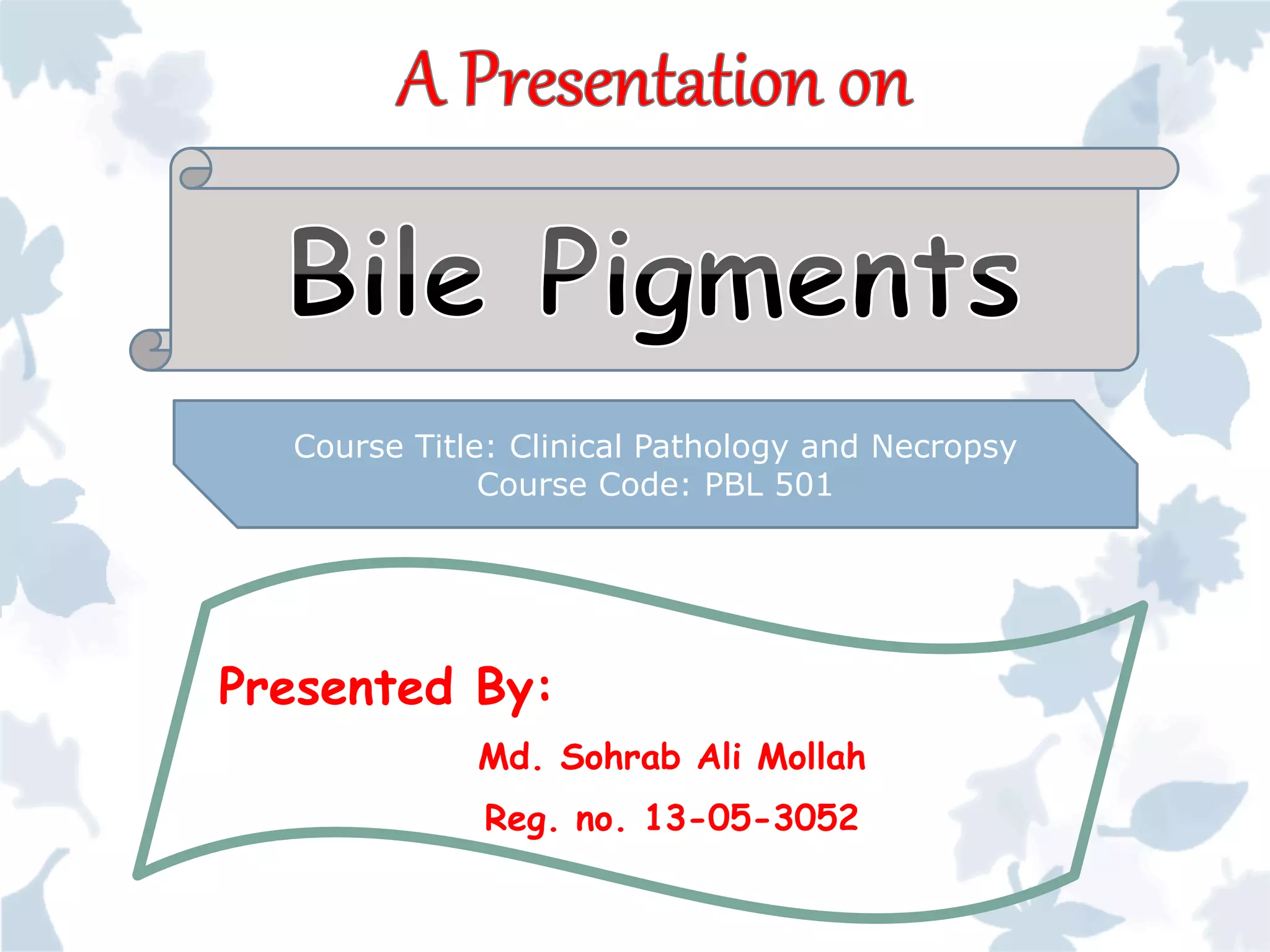 Bile pigments | PPTX