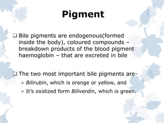 Bile pigments | PPTX