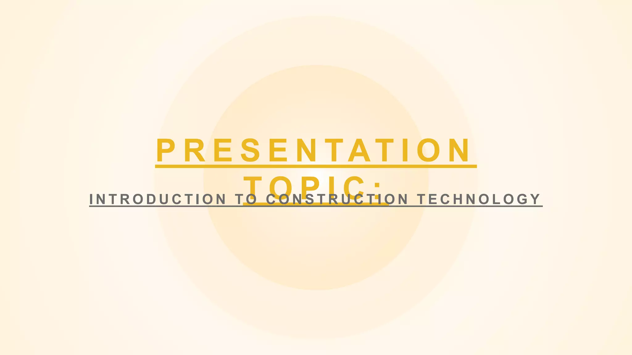 1. introduction to construction technology by 15CRP46 | PPTX