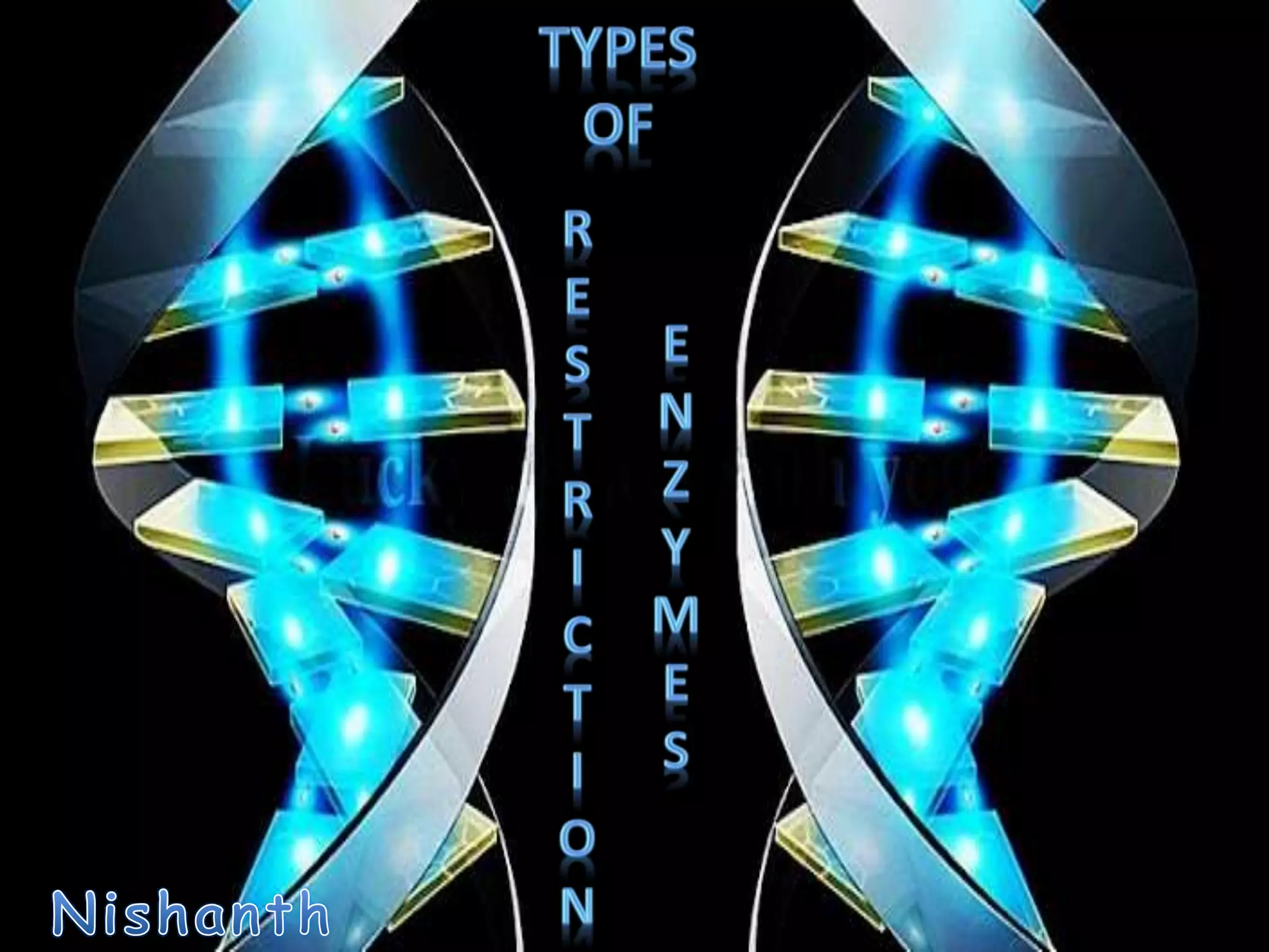 Types of Restriction Endonuclease enzymes | PPTX