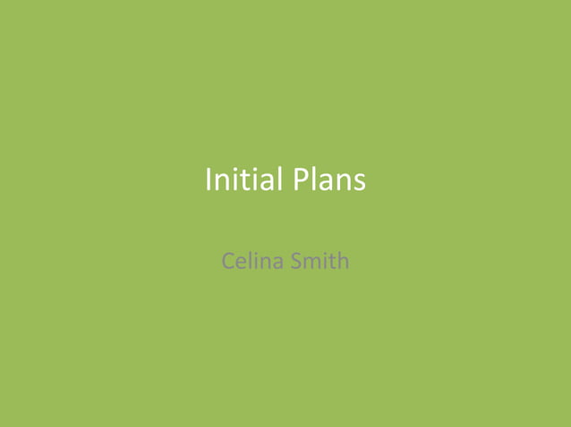 1. initial plans | PPTX