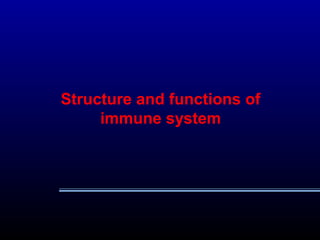 Structure & Functions of immune system | PPT
