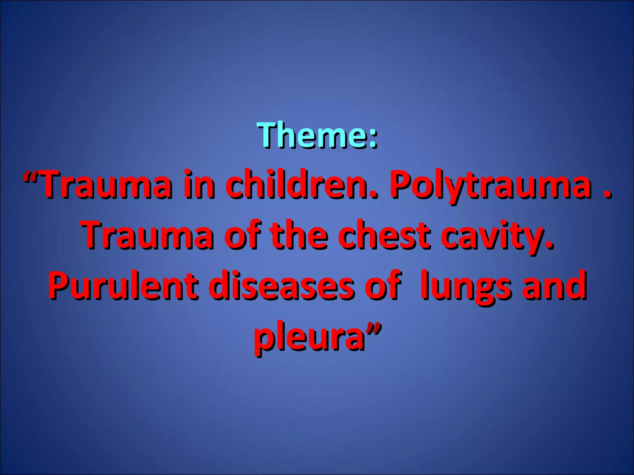 Trauma in children. Polytrauma. Trauma of chest cavity. | PPT
