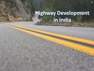 highway development in india | PPSX