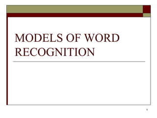 1. models of word recognition | PPT