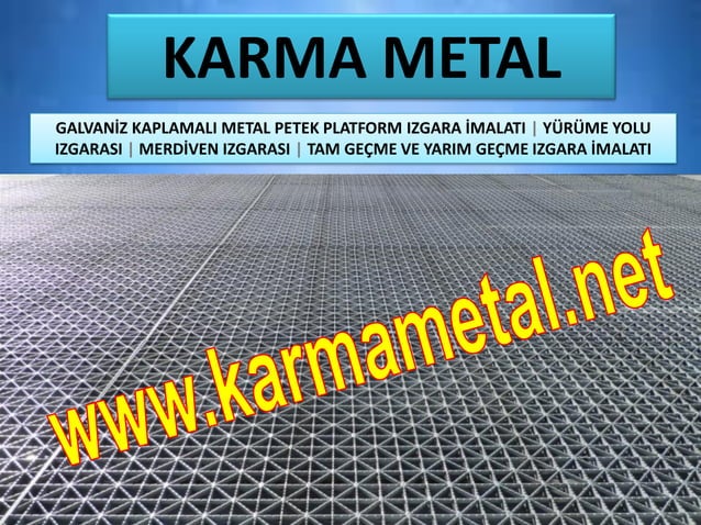 Platform petek izgara cesitleri daldirma galvaniz kaplamali metal izgara imalati KARMA METAL | PDF
