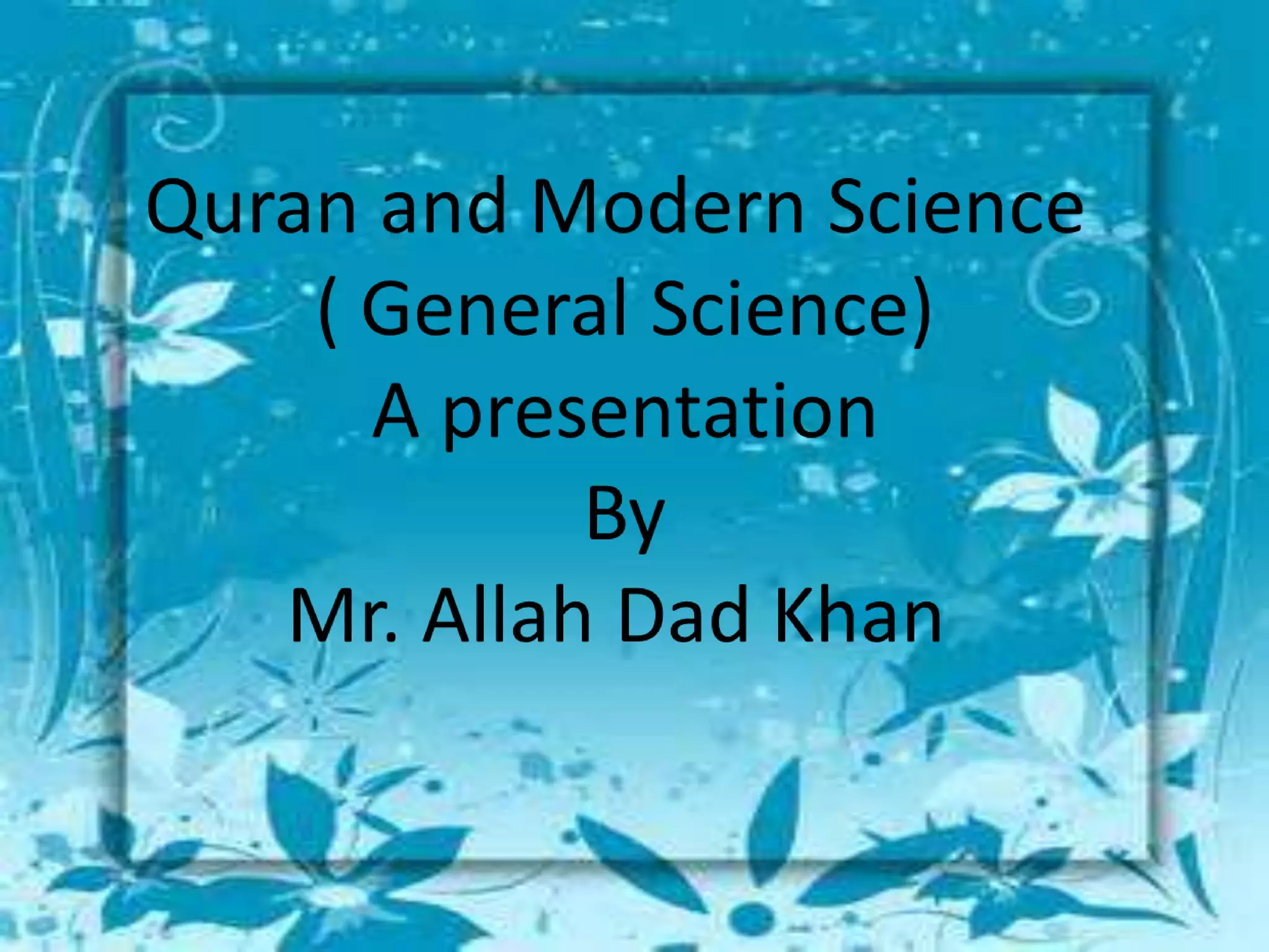 1. The quran and modern science ( general science) By Mr Allah Dad Khan ...
