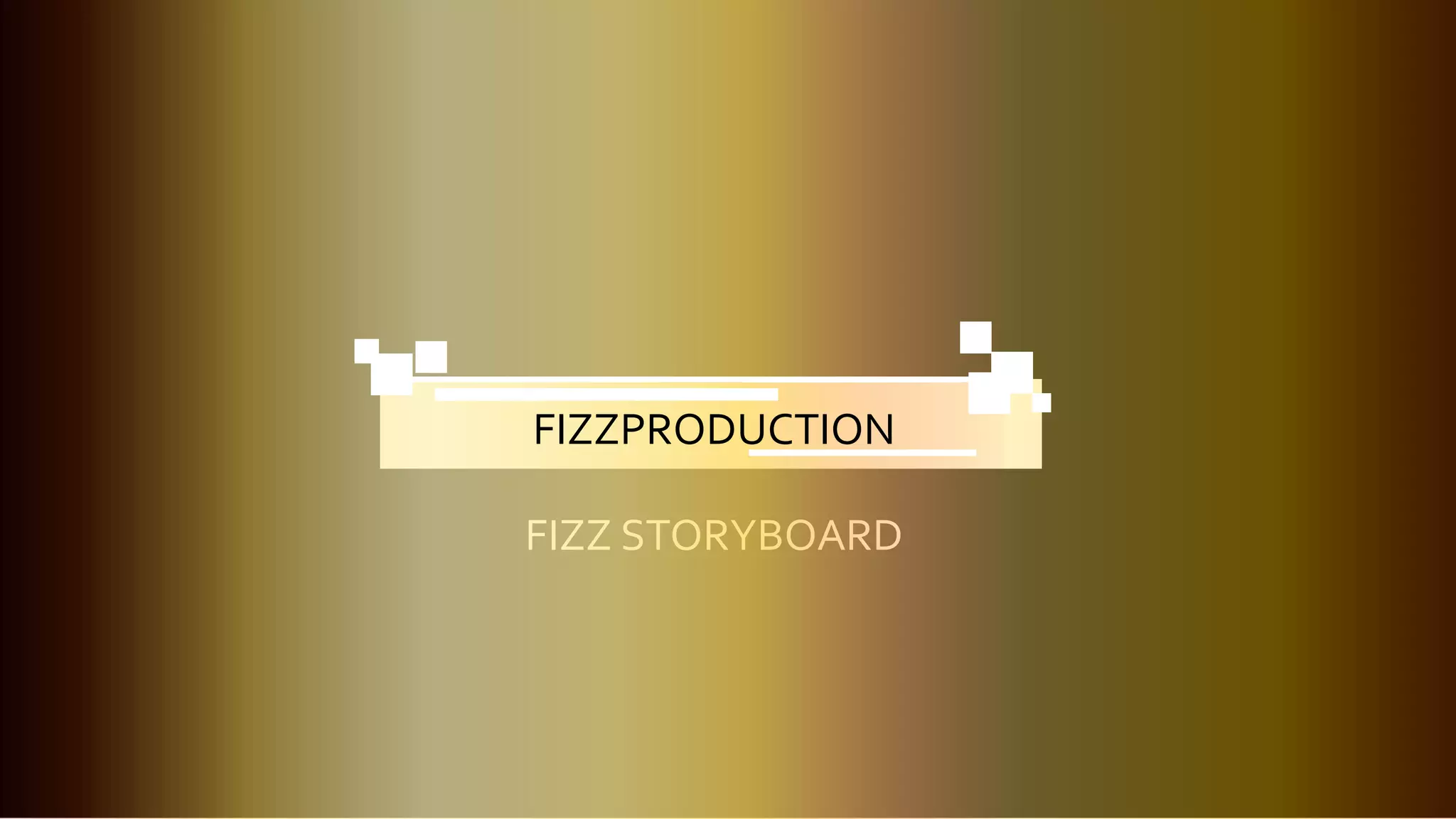 Fizz Production Storyboard | PPT