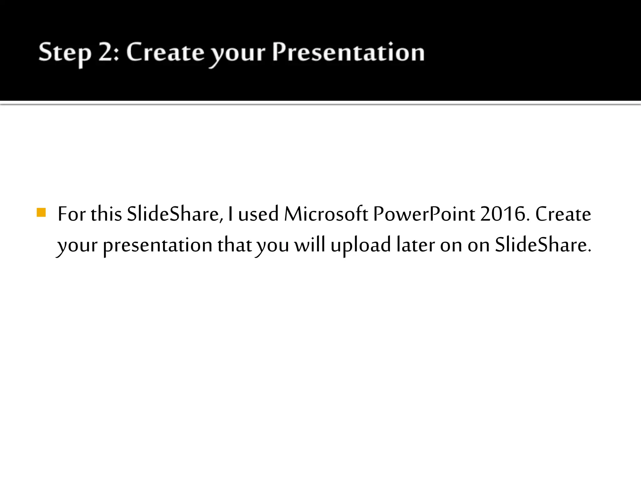 How to make a SlideShare Presentation | PPT