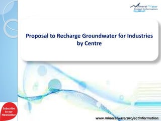 proposal to recharge groundwater for industries by centre | PPTX | Water Services | Home Utilities