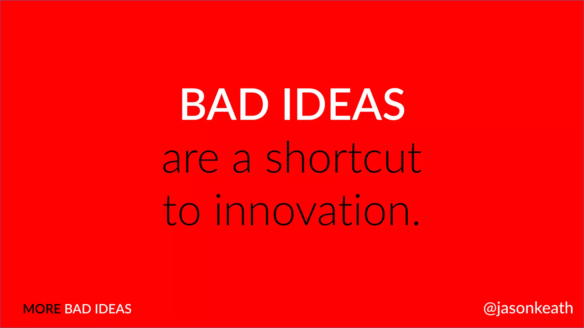 The Case for More Bad Ideas | PPT | Free Download