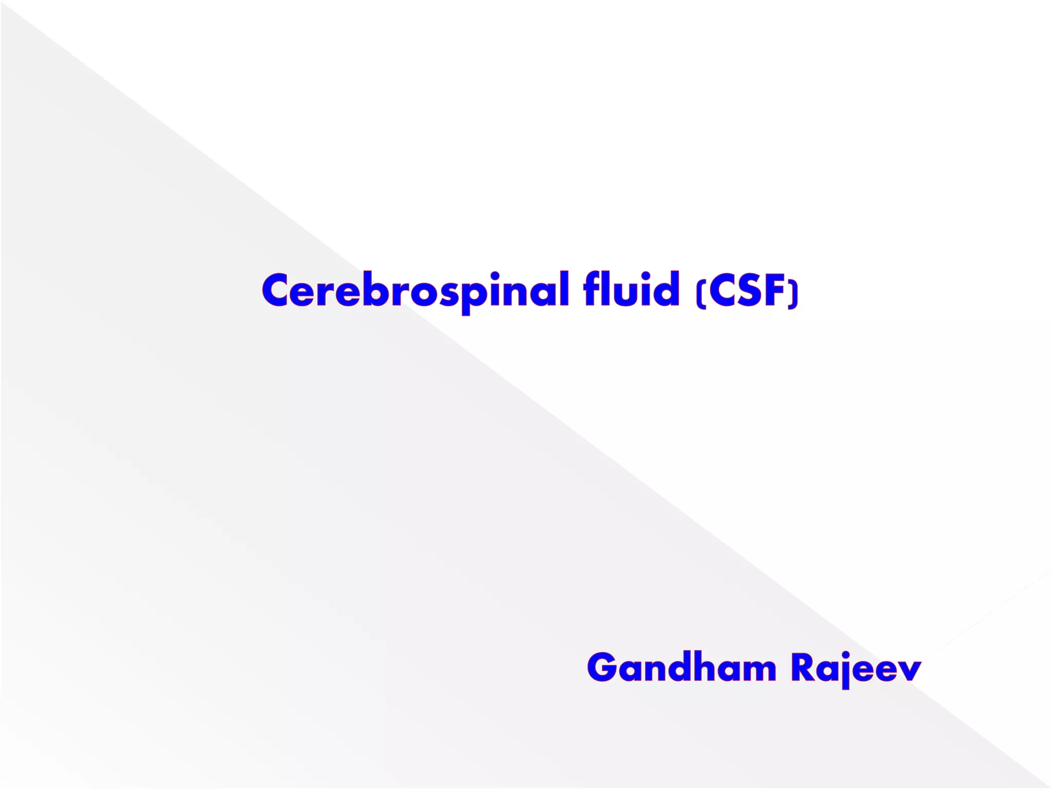 CEREBROSPINAL FLUID (CSF) | PPTX