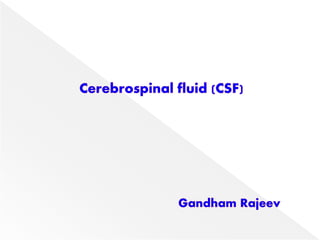 CEREBROSPINAL FLUID (CSF) | PPTX