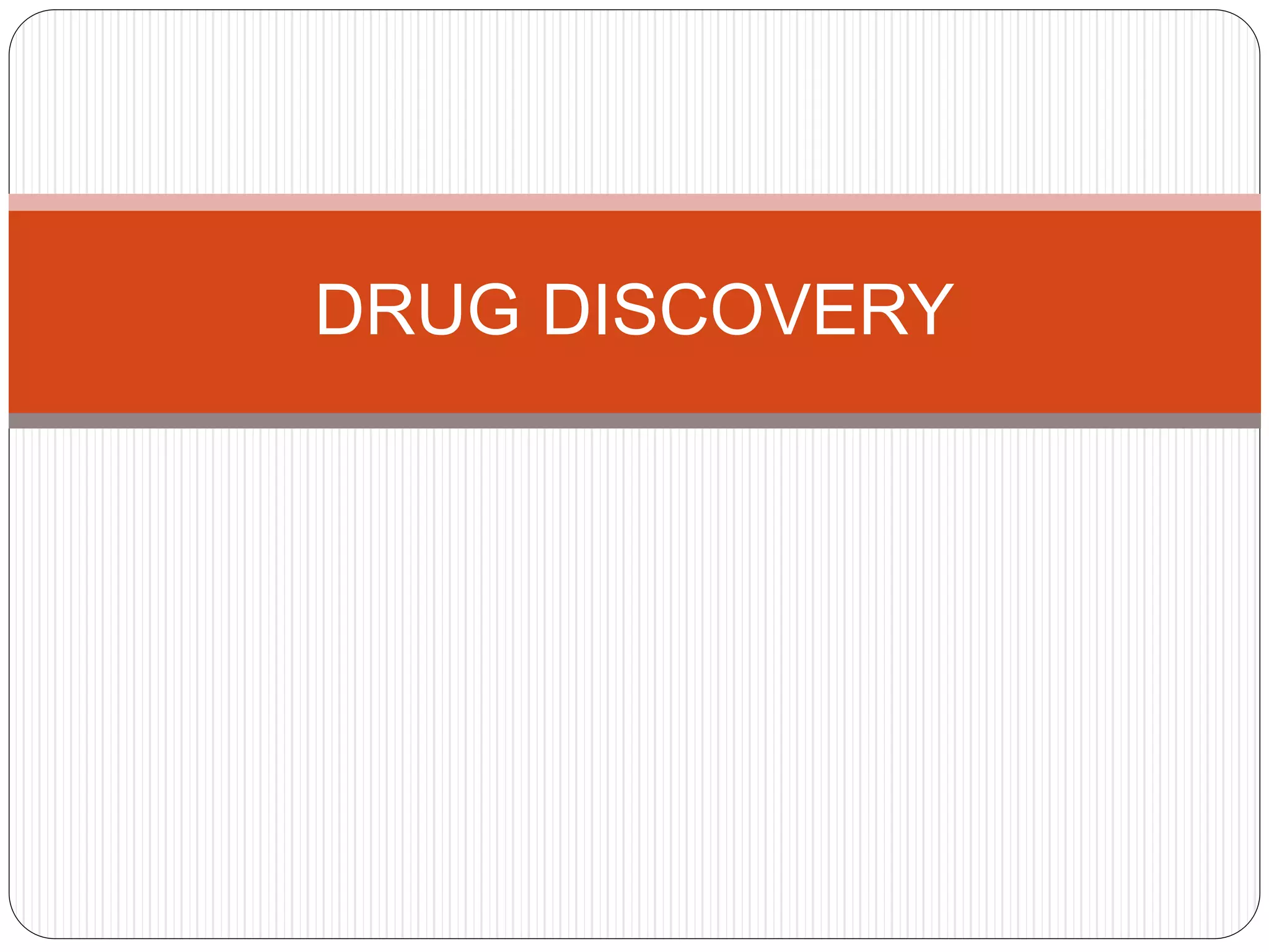drug discovery- history, evolution and stages | PPTX