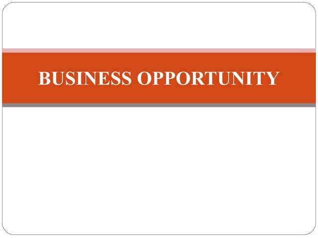 BUSINESS OPPORTUNITY AND SELECTION | PPT