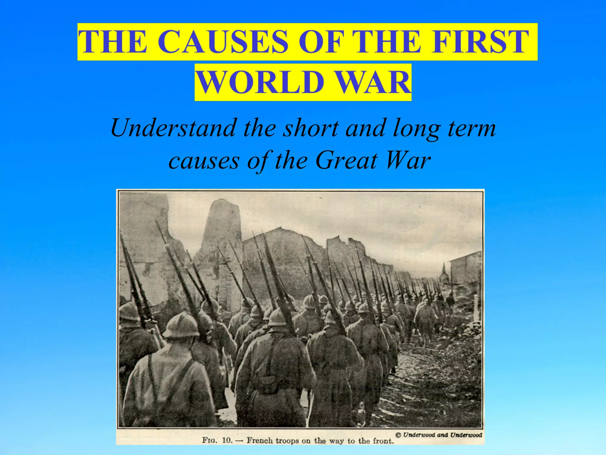 CAMBRIDGE IGCSE HISTORY: LONG/SHORT TERM CAUSES OF WORLD WAR 1 | PPT ...