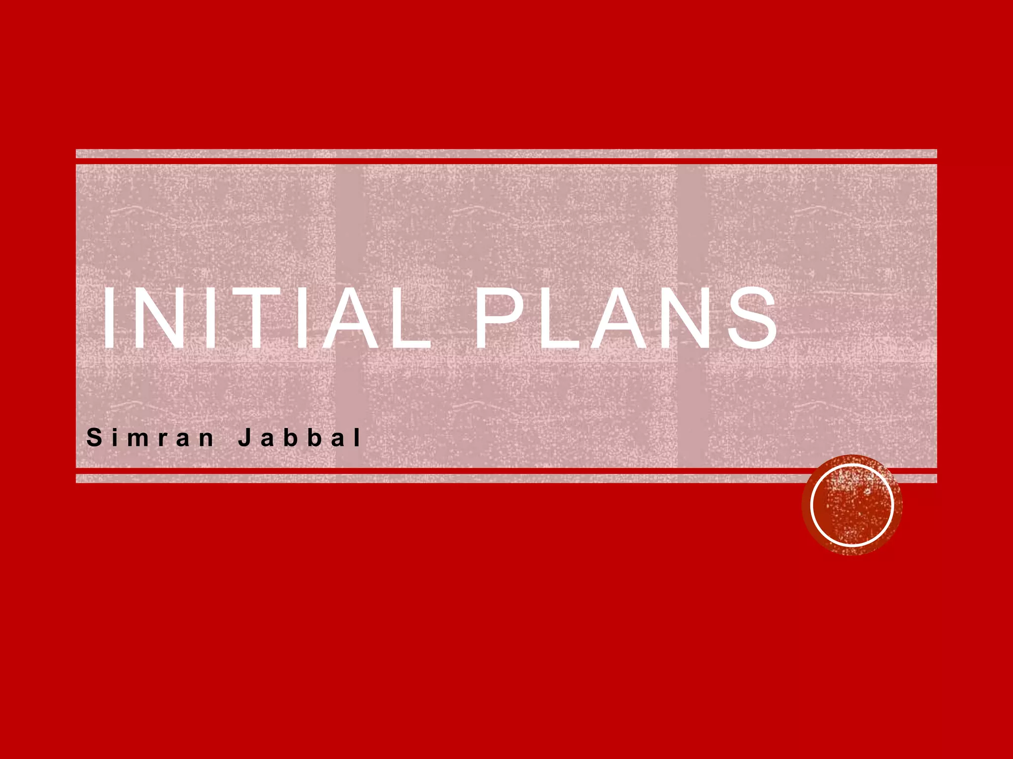 Initial Plans | PPTX