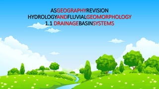 1.1 drainage basin system | PPTX