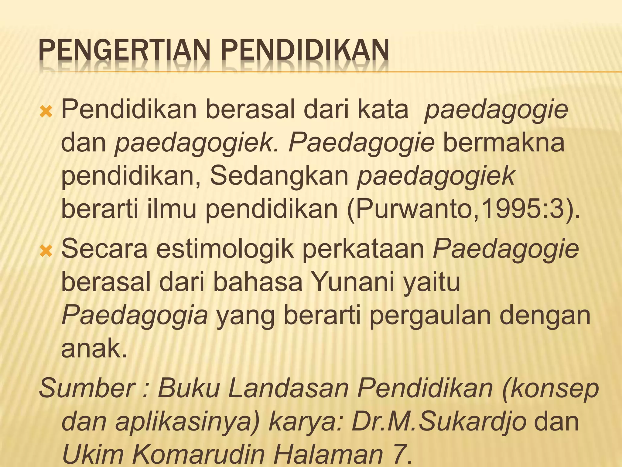 Pengertian dan Unsur-unsur Pendidikan - Pengantar Pendidikan | PPTX
