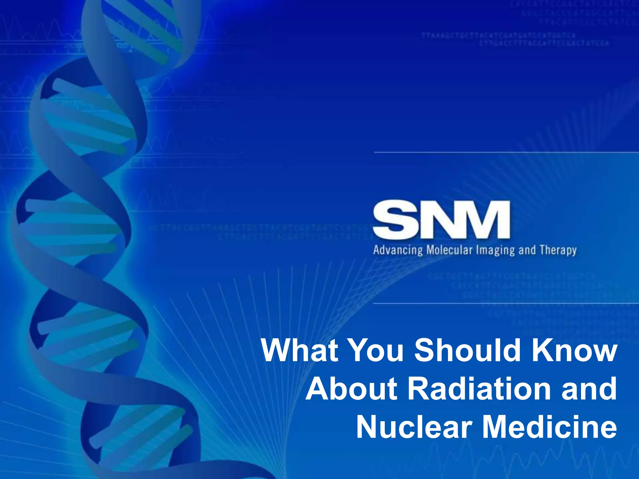 What You Should Know About Radiation and Nuclear Medicine | PPT