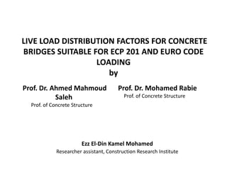 LIVE LOAD DISTRIBUTION FACTORS FOR CONCRETE BRIDGES SUITABLE FOR ECP ...