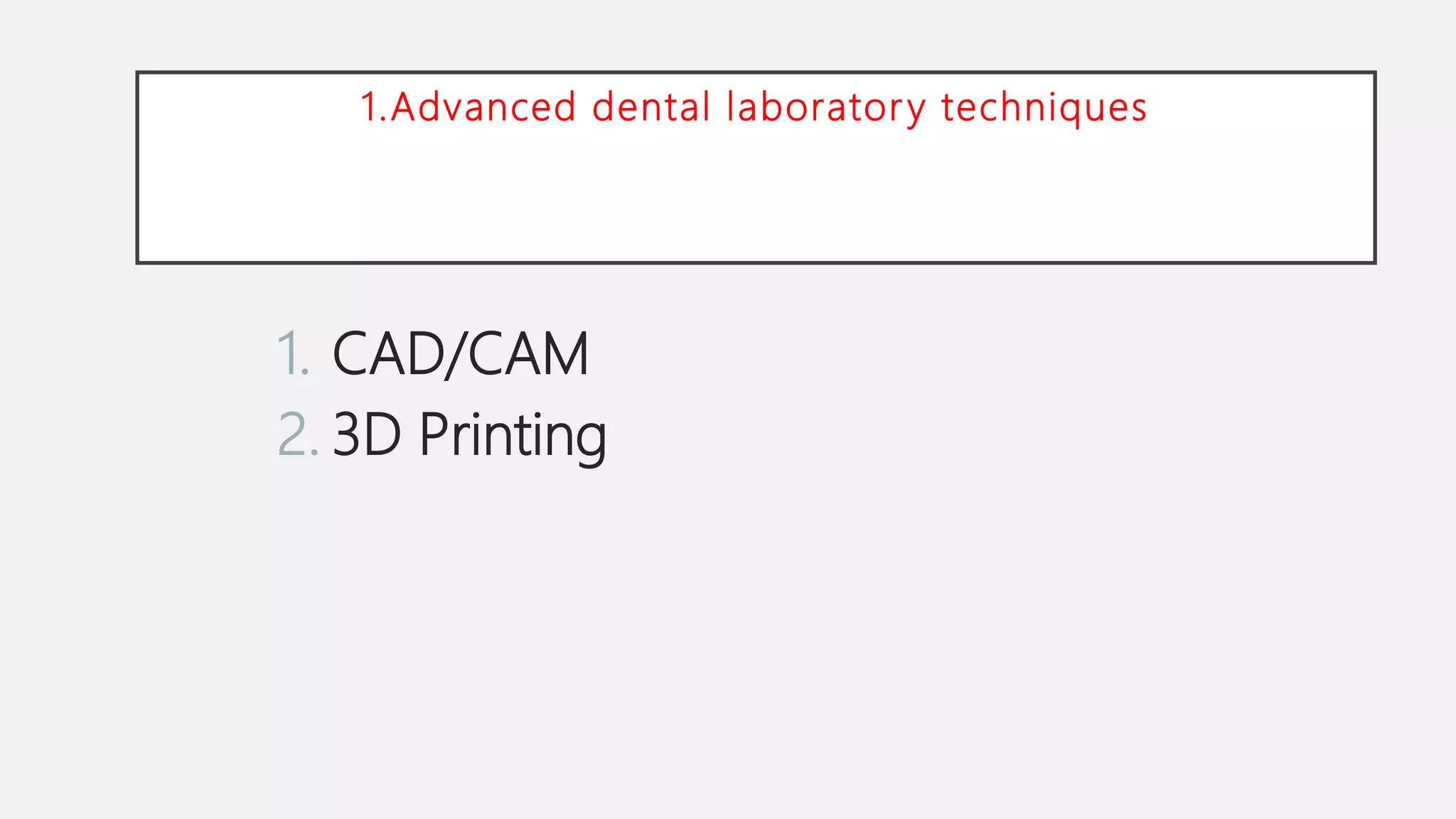 Advanced dental laboratory techniques :CAD/CAM & 3D printing | PPT